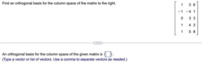 Solved Find an orthogonal basis for the column space of the | Chegg.com