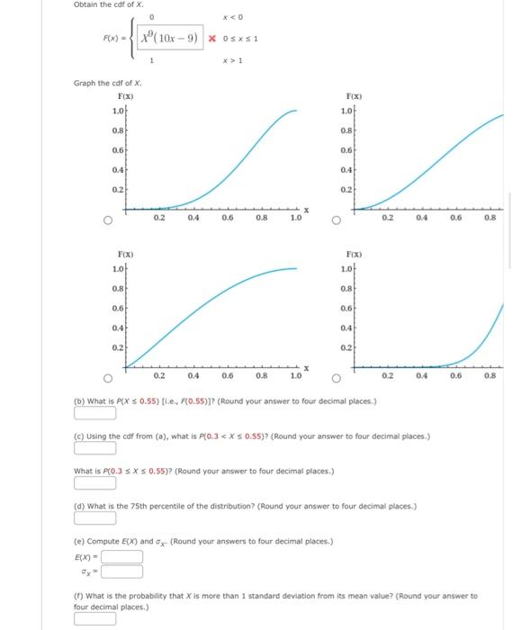 Solved Obtain the cdf of x. F(x)=⎩⎨⎧01x9(10x−9)xx>1x