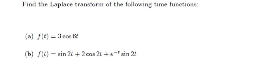 Solved Find the Laplace transform of the following time | Chegg.com