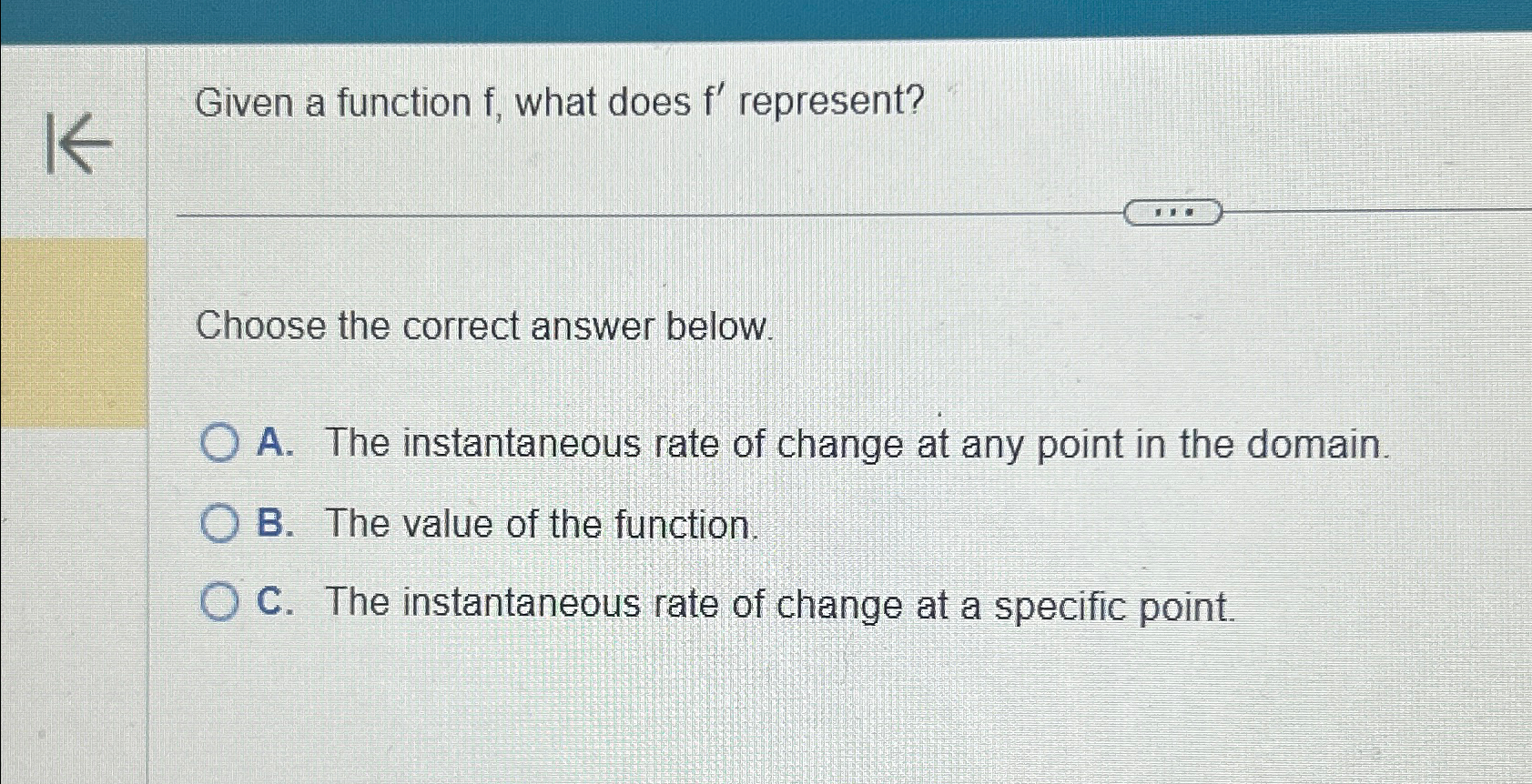 Solved Given a function f, ﻿what does f' ﻿represent?Choose | Chegg.com