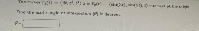 Solved The curves r1(t)= 4t,t2,t4 and | Chegg.com