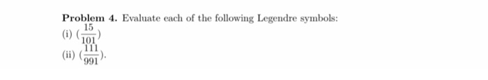 Solved Problem 4. Evaluate each of the following Legendre | Chegg.com