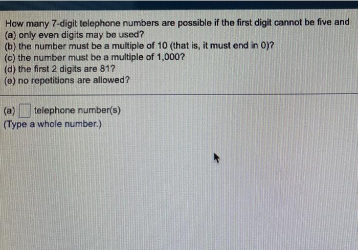 Solved How many 7-digit telephone numbers are possible if | Chegg.com