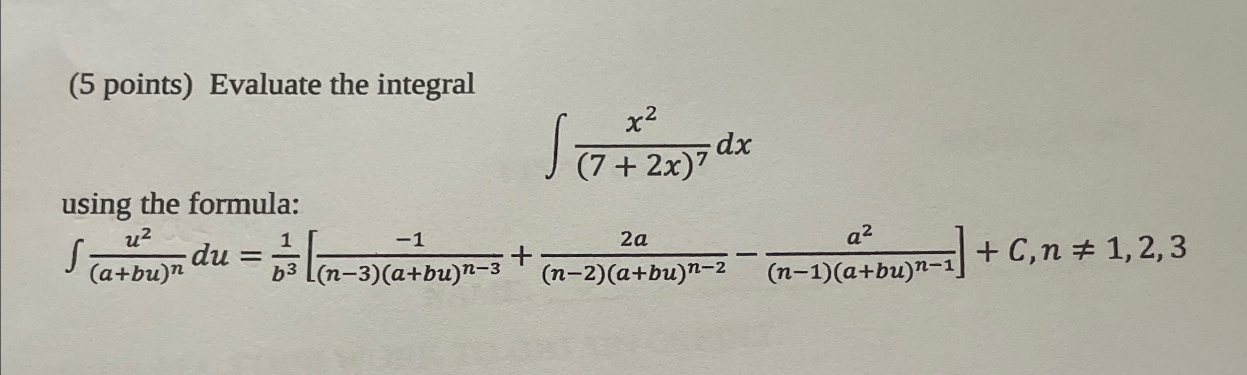 Solved (5 ﻿points) ﻿Evaluate the integral∫﻿﻿x2(7+2x)7dxusing | Chegg.com