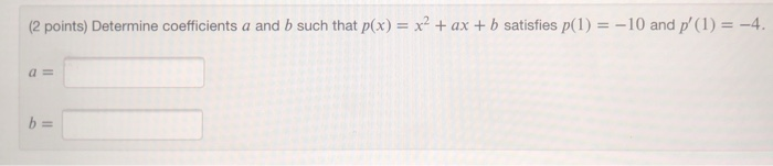 Solved (2 points) Determine coefficients a and b such that | Chegg.com