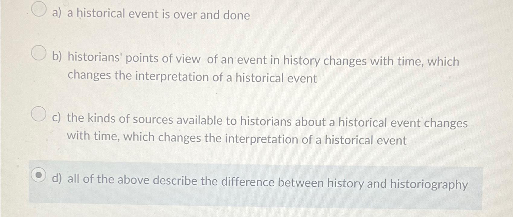 Solved a) ﻿a historical event is over and doneb) | Chegg.com