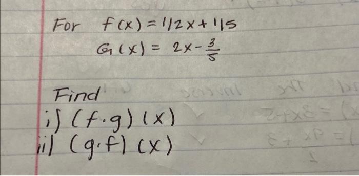 Solved For f(x)=1/2x+1/5G(x)=2x−53 Find i) (f⋅g)(x) ii) | Chegg.com