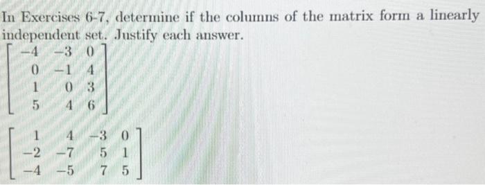 Solved In Exercises 6 7 Determine If The Columns Of The