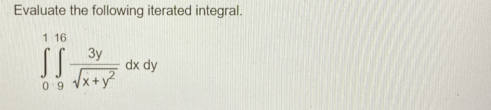 Solved Evaluate the following iterated | Chegg.com