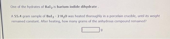 Solved One of the hydrates of BaI2 is barium iodide | Chegg.com