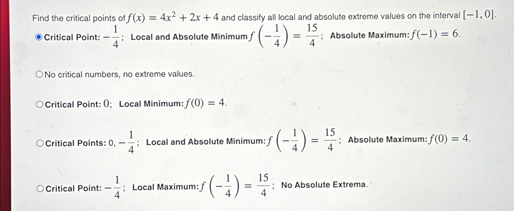 Solved Find the critical points of f(x)=4x2+2x+4 ﻿and | Chegg.com