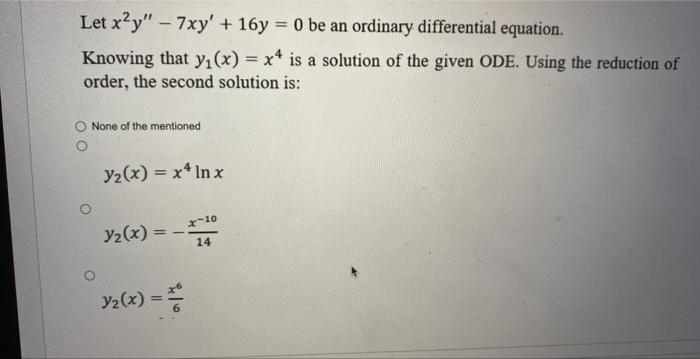 Solved Let x2y′′−7xy′+16y=0 be an ordinary differential | Chegg.com