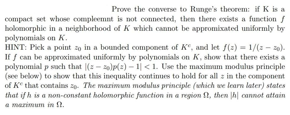 Solved = Prove the converse to Runge's theorem: if K is a | Chegg.com