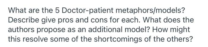 Solved What are the 5 Doctor-patient metaphors/models? | Chegg.com