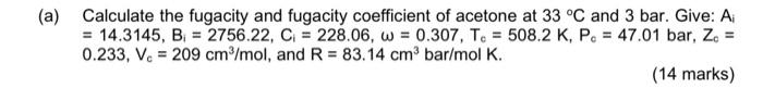 Solved (a) Calculate the fugacity and fugacity coefficient | Chegg.com
