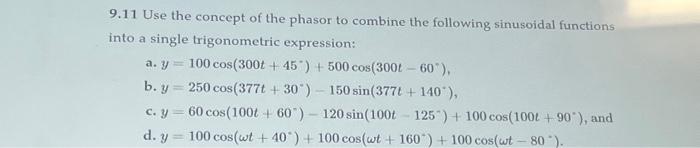 Solved 9.11 Use the concept of the phasor to combine the | Chegg.com