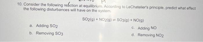 Solved 10. Consider the following reaction at equilibrium. | Chegg.com