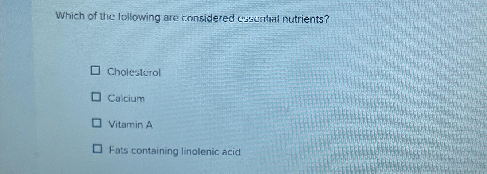 Solved Which of the following are considered essential | Chegg.com