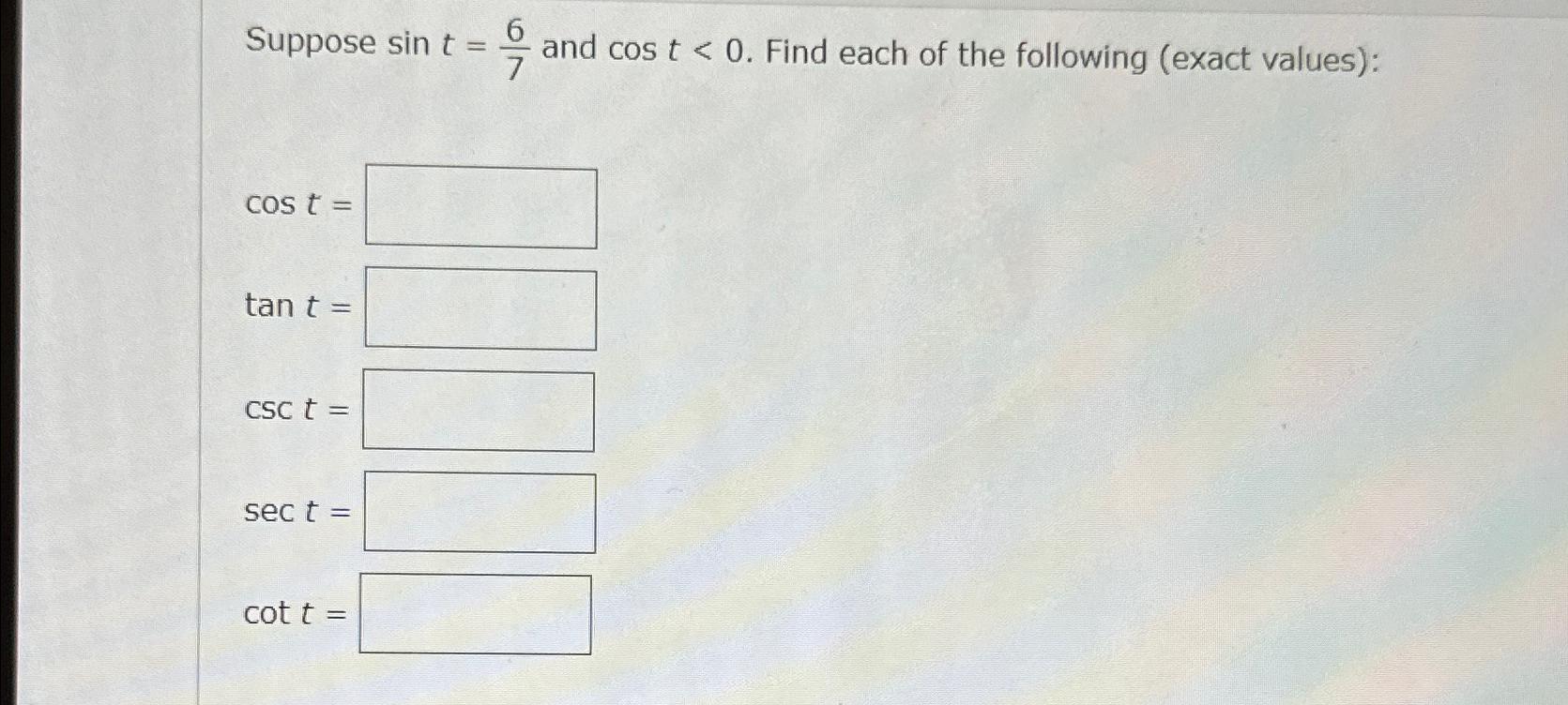 Solved Suppose sint=67 ﻿and cost