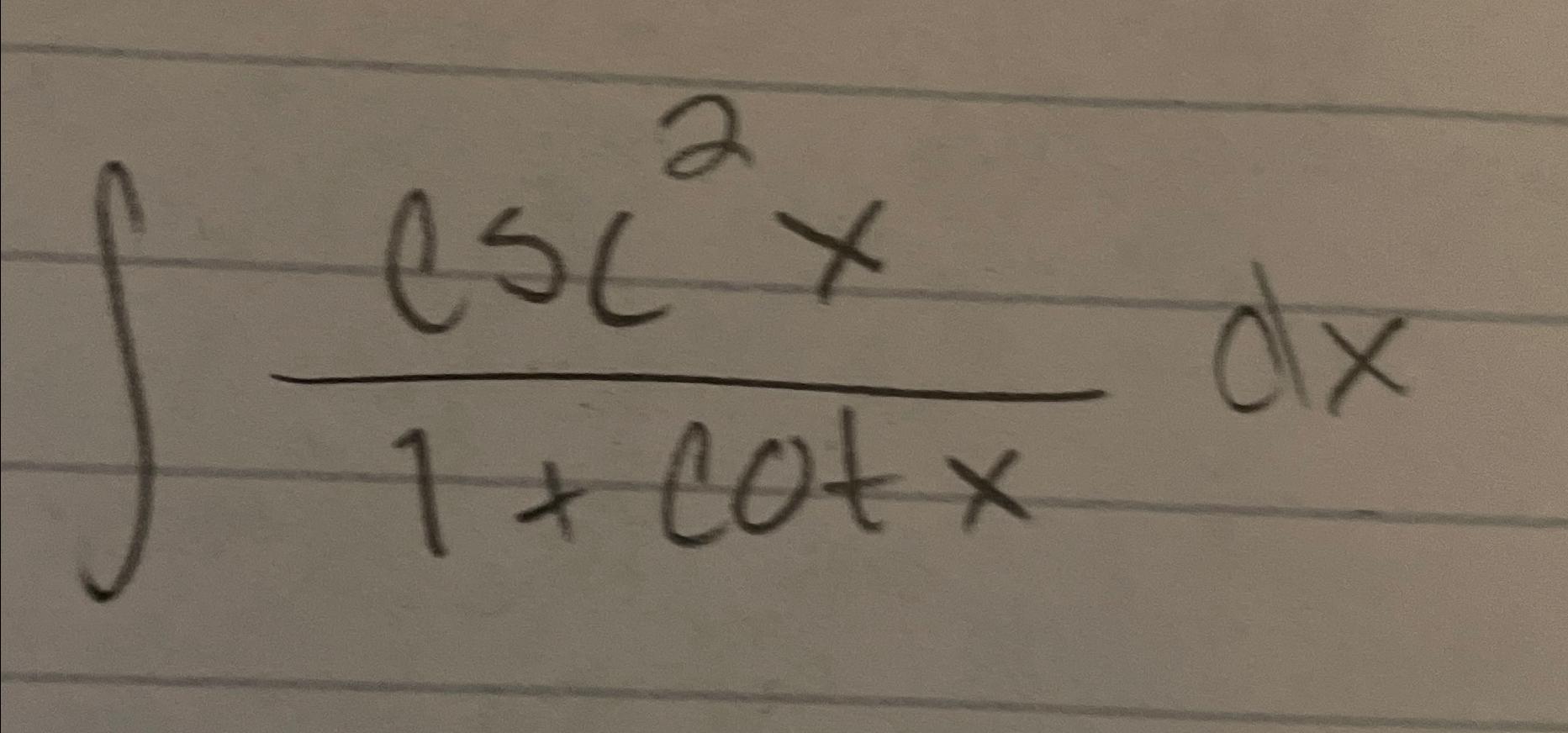 Solved ∫﻿﻿csc2x1+cotxdx | Chegg.com