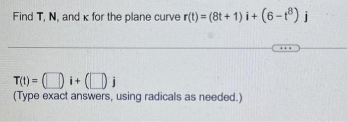 Solved Find T,N, and k for the plane curve | Chegg.com