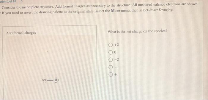 Solved Consider the incomplete structure. Add formal charges | Chegg.com