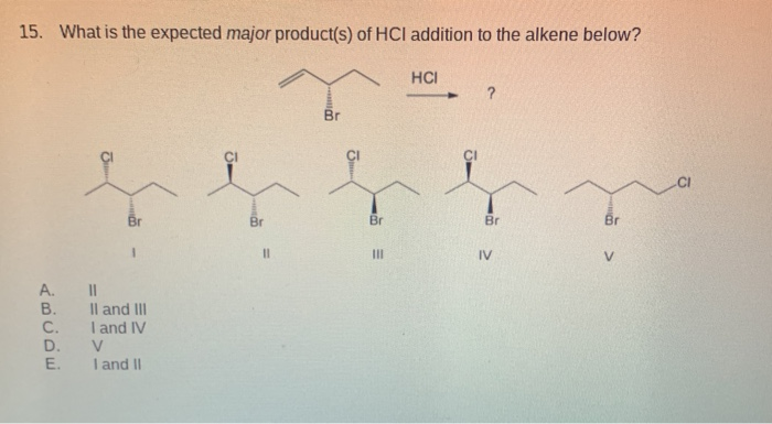 Solved 15. What is the expected major product(s) of HCI | Chegg.com