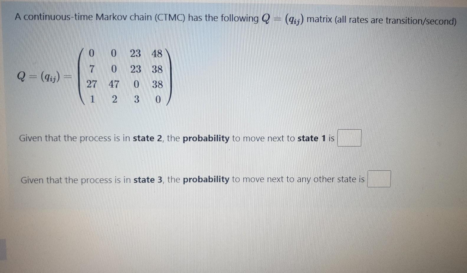 Solved A continuous-time Markov chain (CTMC) has the | Chegg.com