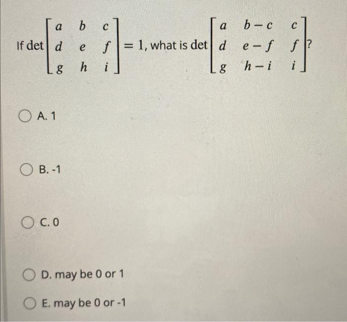 Solved If A is a 3×3 matrix and detA=5, what is det((2A)T)? | Chegg.com