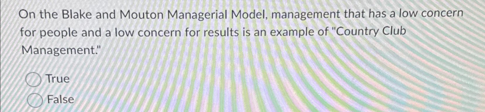 Solved On the Blake and Mouton Managerial Model, management | Chegg.com