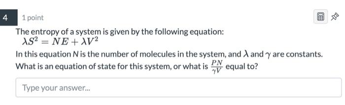 Solved 4 1 point The entropy of a system is given by the | Chegg.com