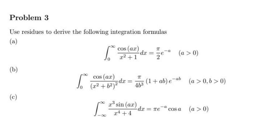 Solved Problem 3 Use residues to derive the following | Chegg.com