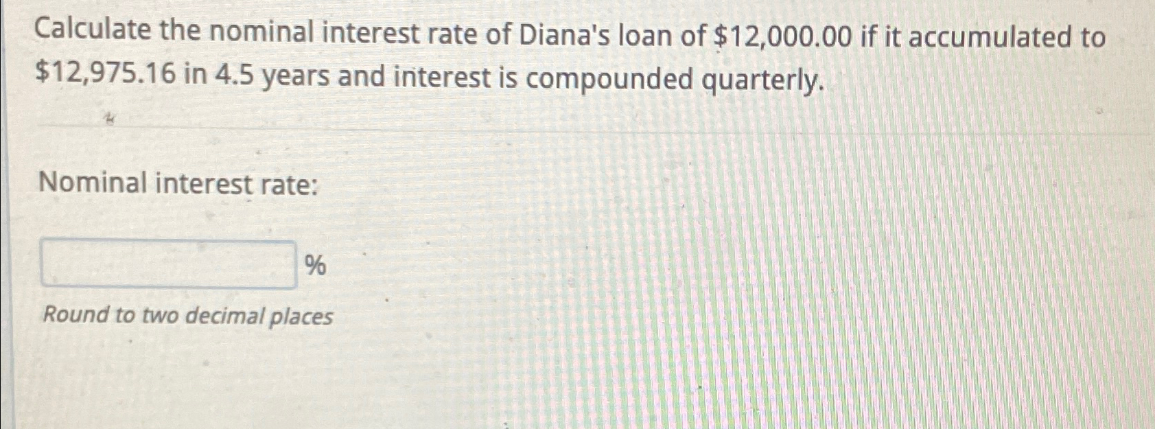 Solved Calculate the nominal interest rate of Diana's loan | Chegg.com