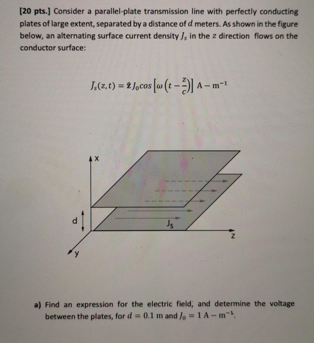 Solved [20 pts.] Consider a parallel-plate transmission line | Chegg.com