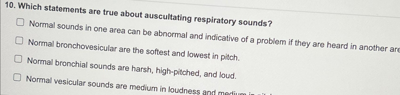 Solved Which statements are true about auscultating | Chegg.com