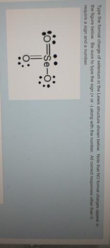 Solved Type the formal charge of selenium in the Lewis | Chegg.com