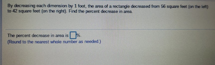 Solved By decreasing each dimension by 1 foot, the area of a | Chegg.com