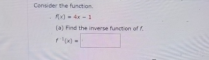 Solved Consider the function.f(x)=4x-1(a) ﻿Find the inverse | Chegg.com