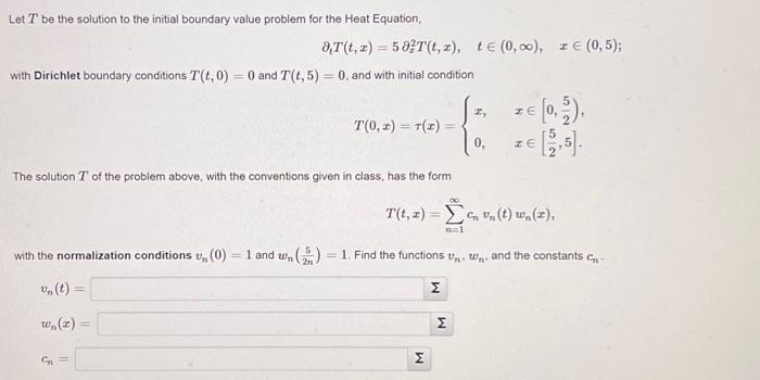 Solved Let T be the solution to the initial boundary value | Chegg.com