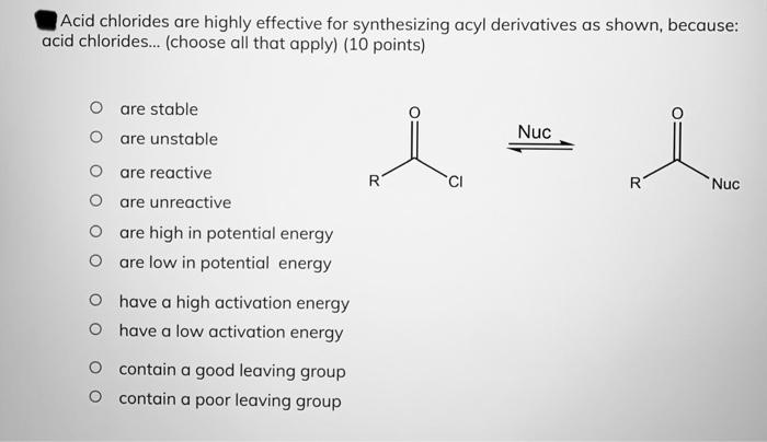 Solved Acid chlorides are highly effective for synthesizing | Chegg.com