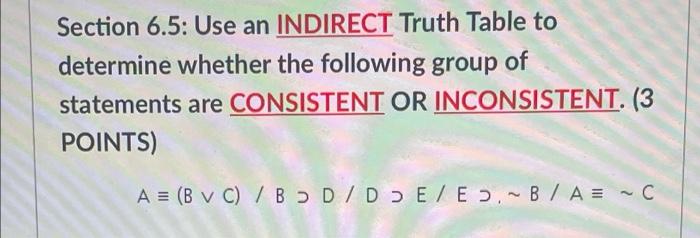 Solved Section 6.5: Use an INDIRECT Truth Table to determine | Chegg.com
