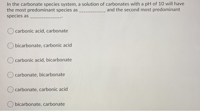 Solved In the carbonate species system, a solution of | Chegg.com