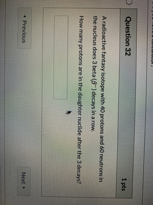 Solved a radioactive fantasy isotope with 40 protons and 60 | Chegg.com