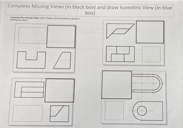 Solved Complete Missing Views (in black box) and draw | Chegg.com