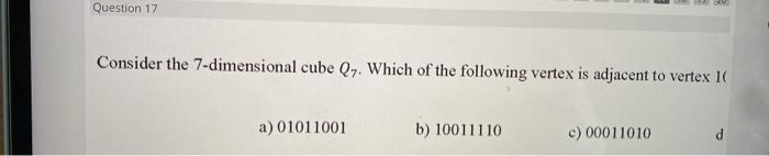 Solved Question 17 Consider the 7-dimensional cube Q7. Which | Chegg.com