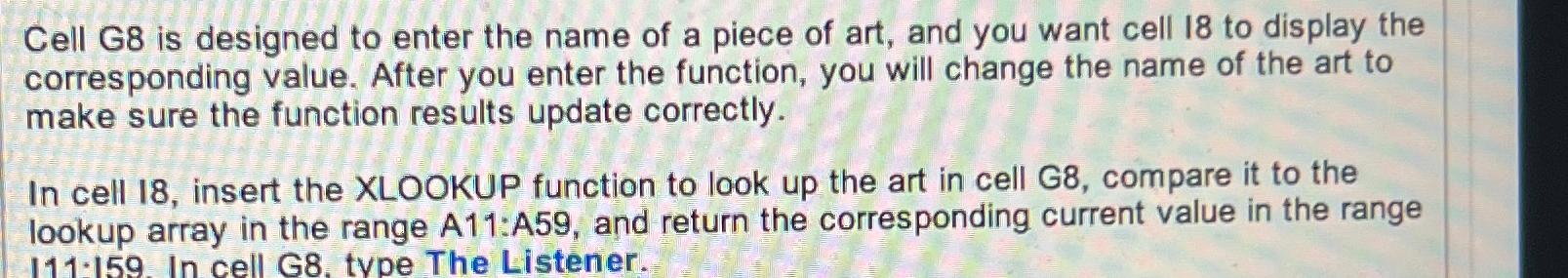 Solved Cell G8 ﻿is designed to enter the name of a piece of | Chegg.com