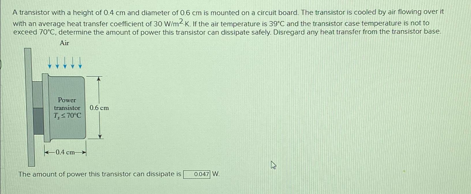 Solved A transistor with a height of 0.4cm and diameter of | Chegg.com Solved A transistor with a height of 0.4cm and diameter of | Chegg.com