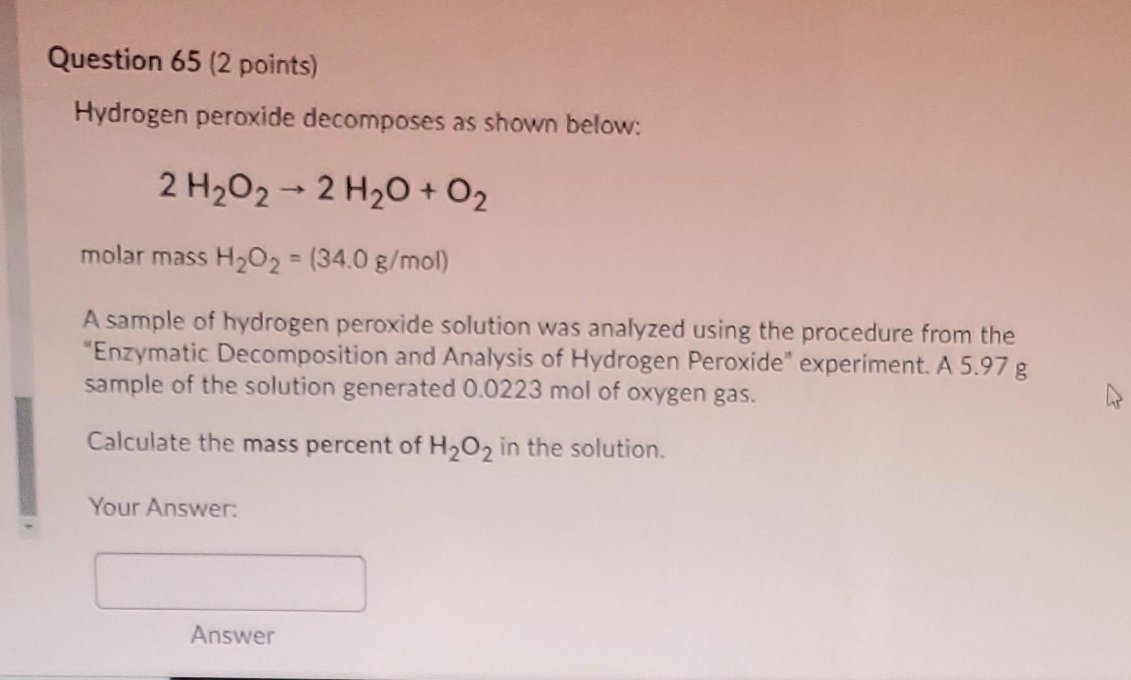 Solved Question 65 (2 points) Hydrogen peroxide decomposes | Chegg.com