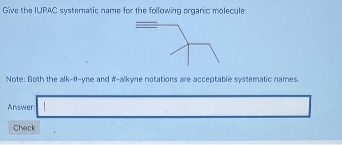 Solved Give the IUPAC systematic name for the following | Chegg.com