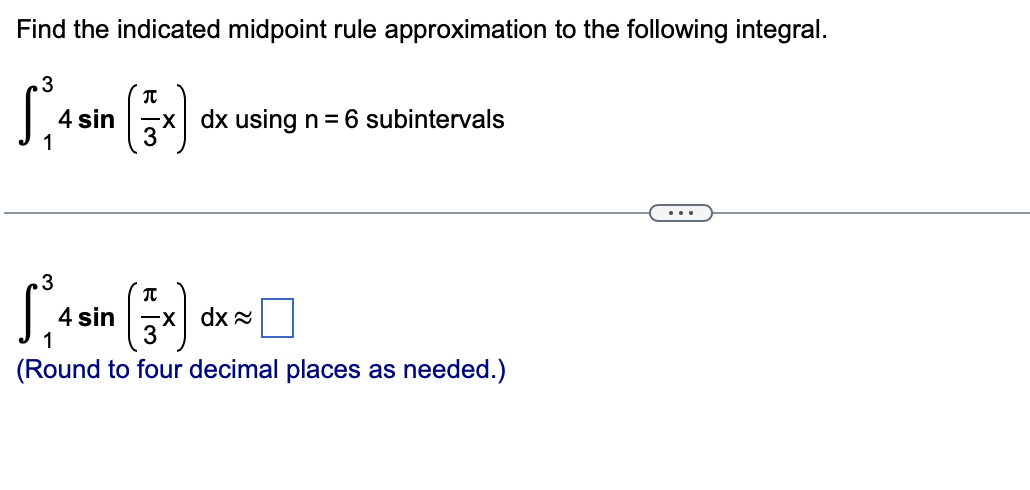 Solved Find the indicated midpoint rule approximation to the | Chegg.com